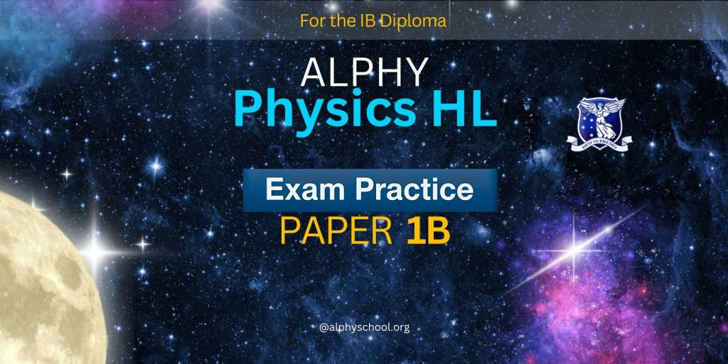 IB Physics HL Paper 1B Exam Review – Alphy School