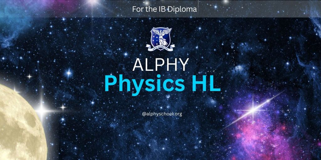 IB Physics HL 2025; Papers 1 & 2 Practice – Alphy School